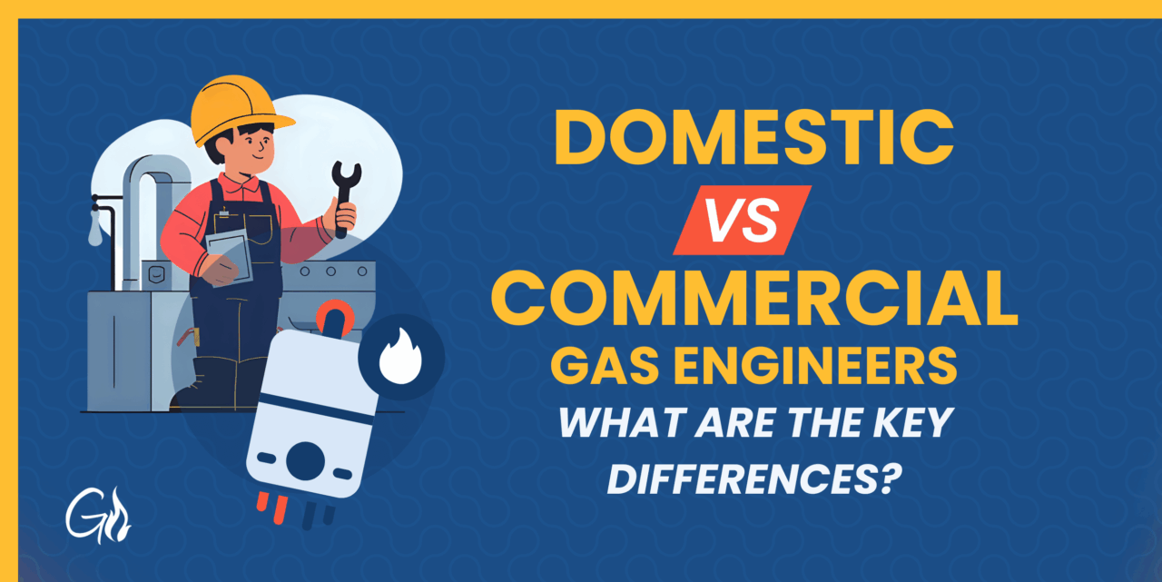 Domestic vs Commercial Gas Engineers in the UK | Key Differences ...